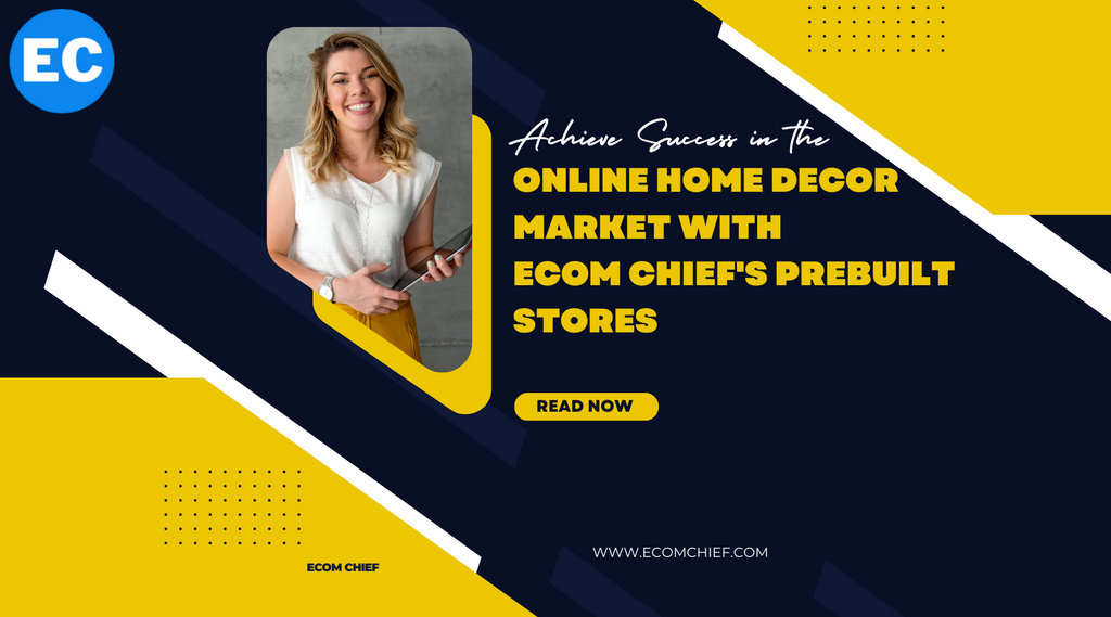 Elevate Your Online Home Decor Business with Ecom Chief's Expert Solutions – Ecom Chief