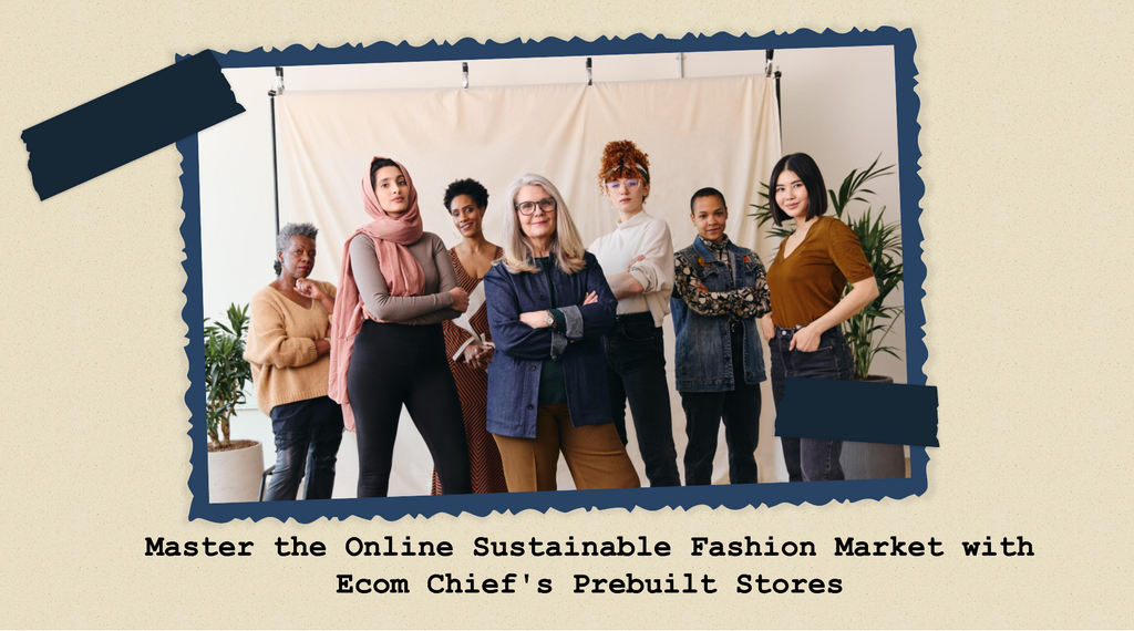 Conquer the Eco-Friendly Fashion Industry with Ecom Chief's Expert Solutions – Ecom Chief