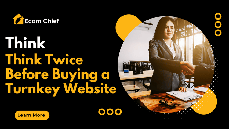 Turnkey Website Purchase: Pros, Cons, and Key Considerations – Ecom Chief