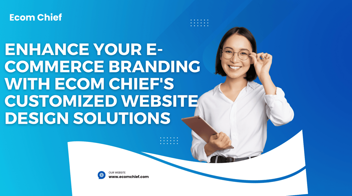 Stand Out with Ecom Chief's Professional E-commerce Website Design ...
