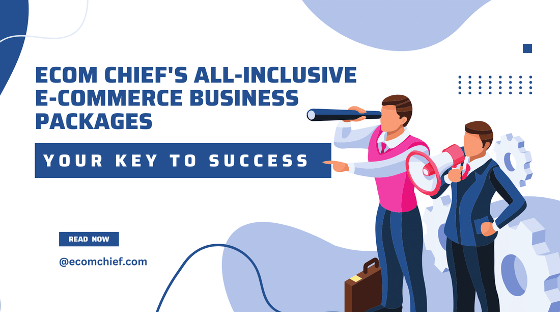 Ecom Chief's All-Inclusive E-commerce Business Packages: Your Key to ...