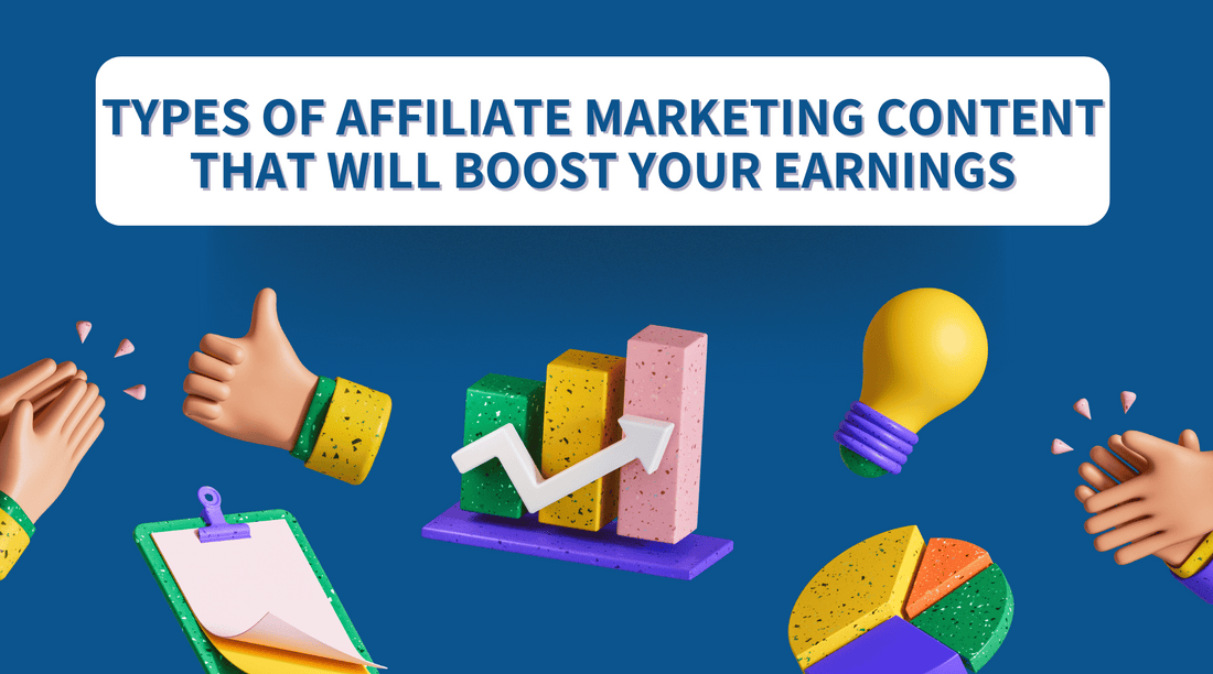 Types of Affiliate Marketing Content That Will Boost Your Earnings ...