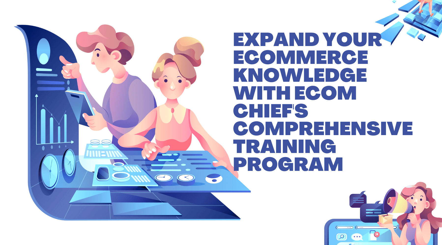 Expand Your Ecommerce Knowledge with Ecom Chief's Comprehensive Traini ...